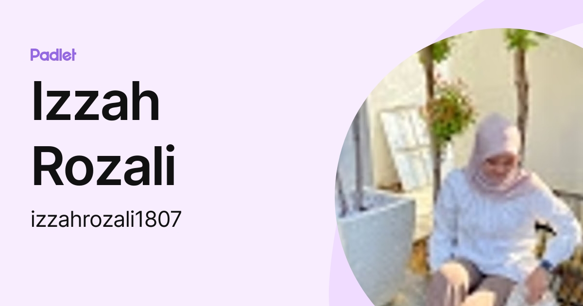 Izzah Rozali (izzahrozali1807) profile | Padlet