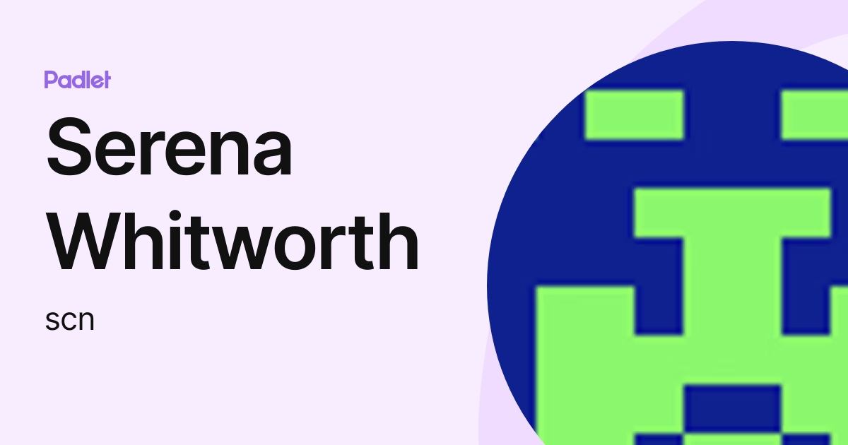 Serena Whitworth (scn) profile | Padlet