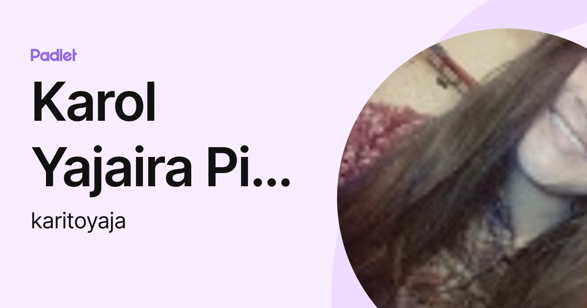 Karol Yajaira Pila Toapanta (karitoyaja) profile | Padlet