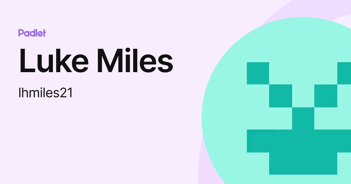 Luke Miles (lhmiles21) profile | Padlet