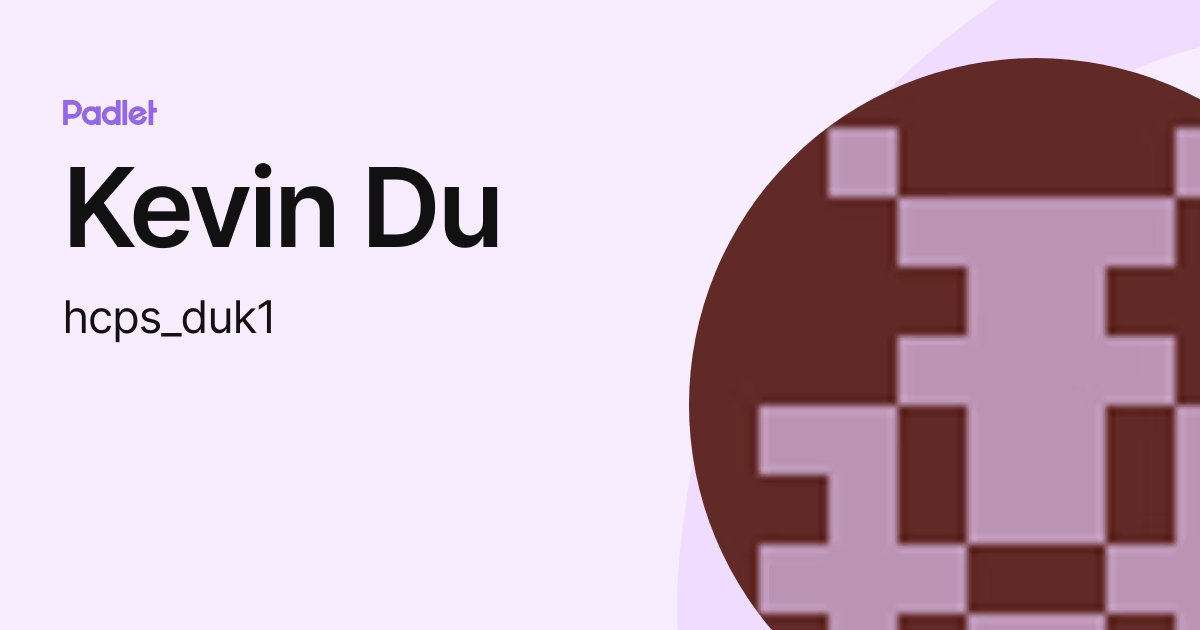 Kevin Du (hcps_duk1) profile | Padlet