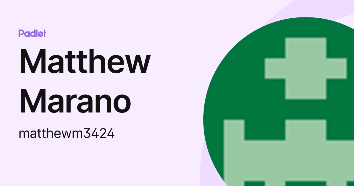 Matthew Marano (matthewm3424) profile | Padlet