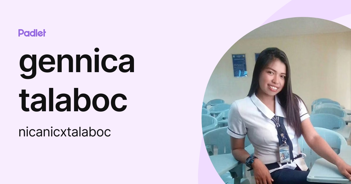 gennica talaboc (nicanicxtalaboc) profile | Padlet