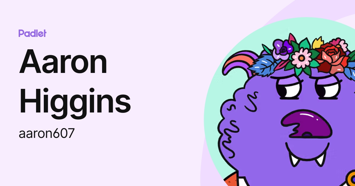 Aaron Higgins (aaron607) profile | Padlet