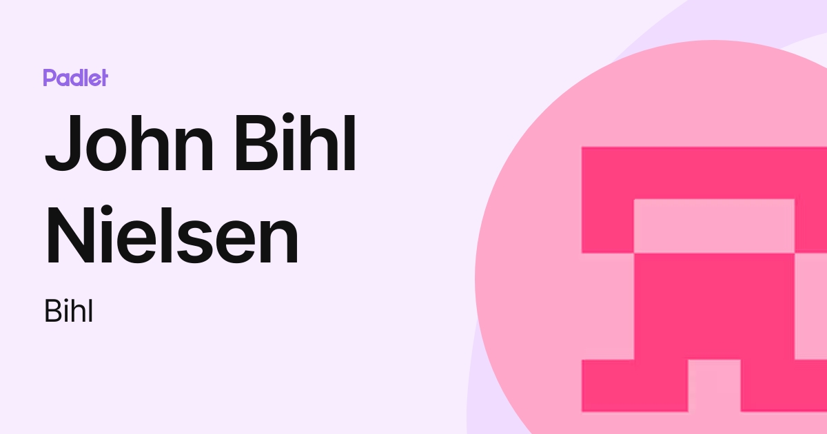 John Bihl Nielsen (Bihl) profile | Padlet