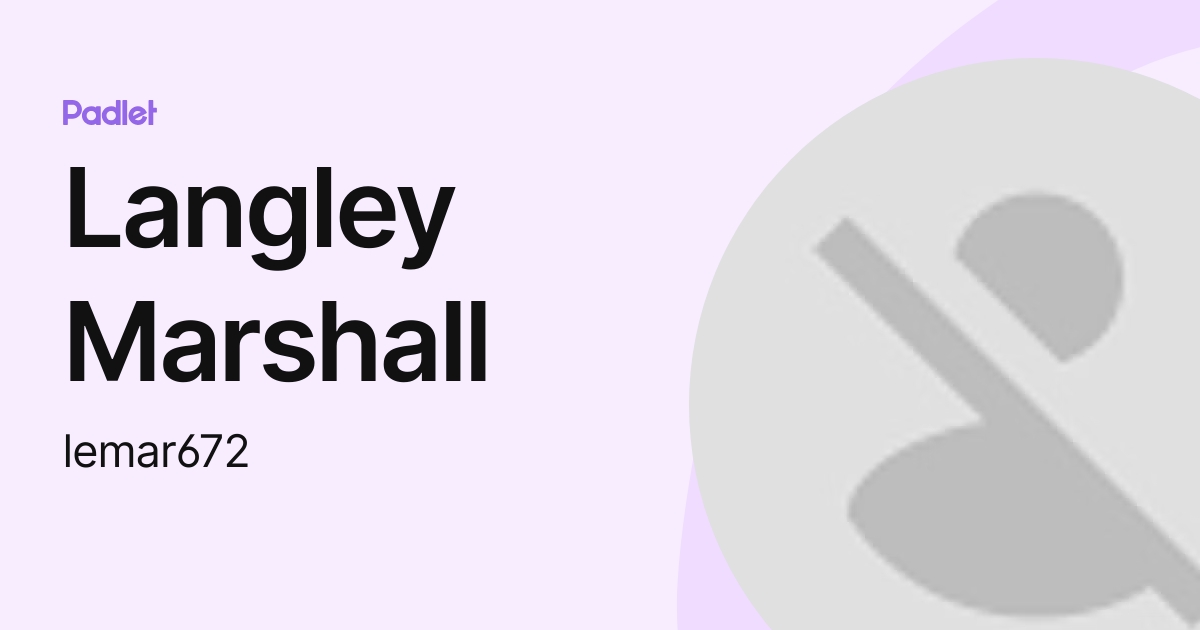Langley Marshall (lemar672) profile | Padlet