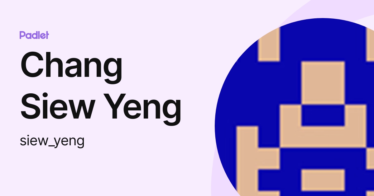Chang Siew Yeng (siew_yeng) profile | Padlet