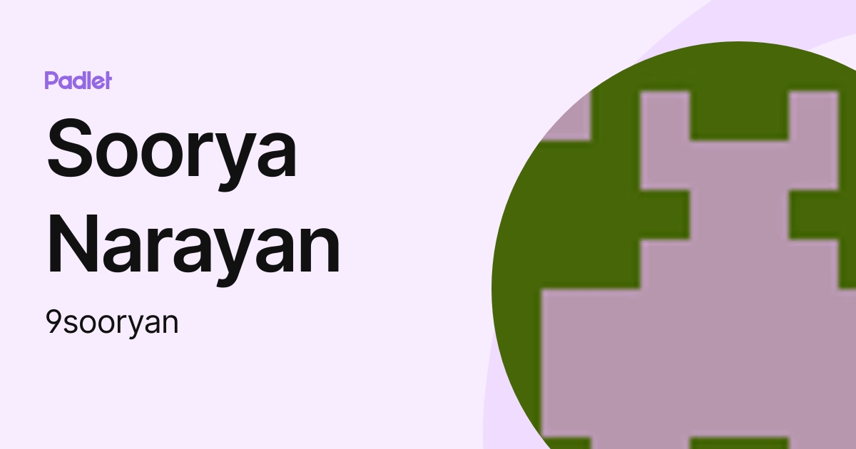 Soorya Narayan (9sooryan) profile | Padlet