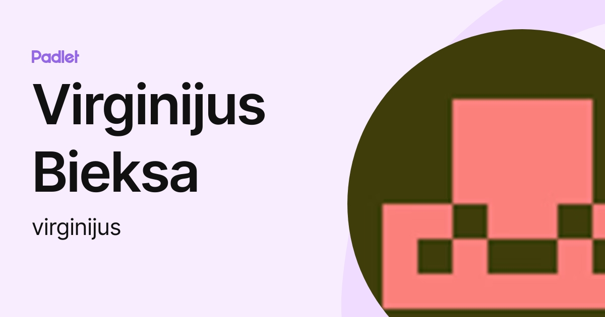Virginijus Bieksa (virginijus) profile | Padlet