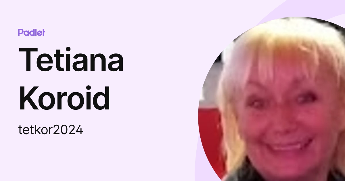 Tetiana Koroid (tetkor2024) profile | Padlet