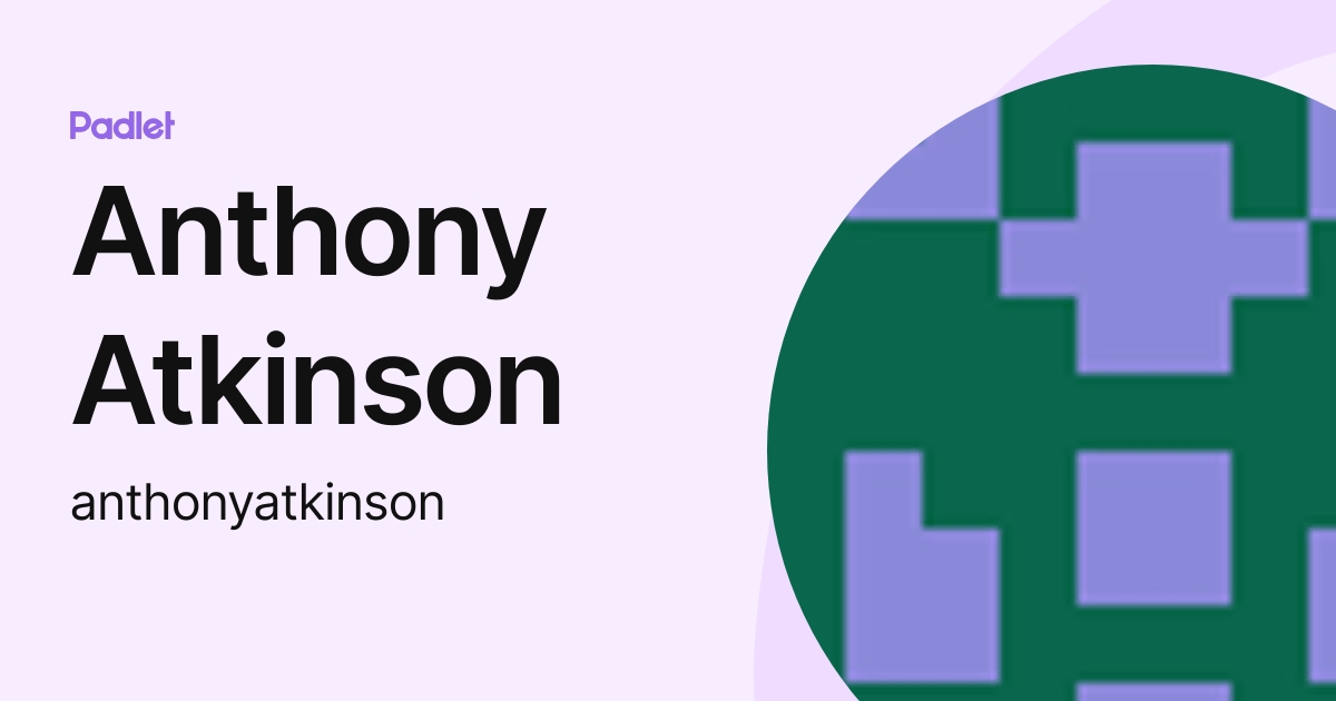 Anthony Atkinson (anthonyatkinson) profile | Padlet