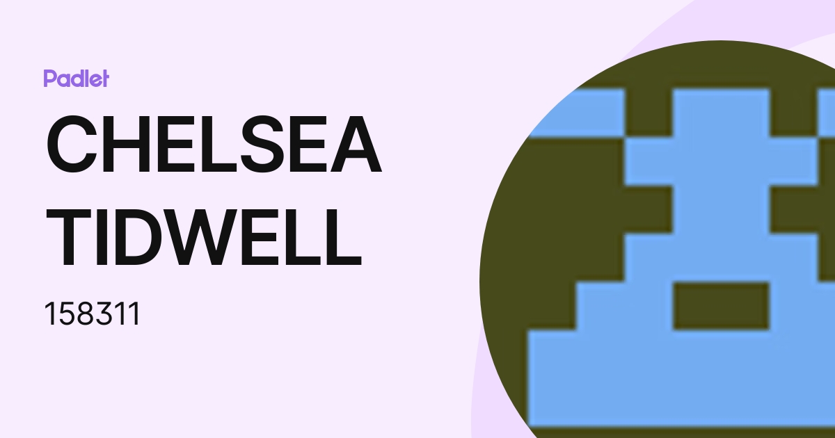 CHELSEA TIDWELL (158311) profile | Padlet