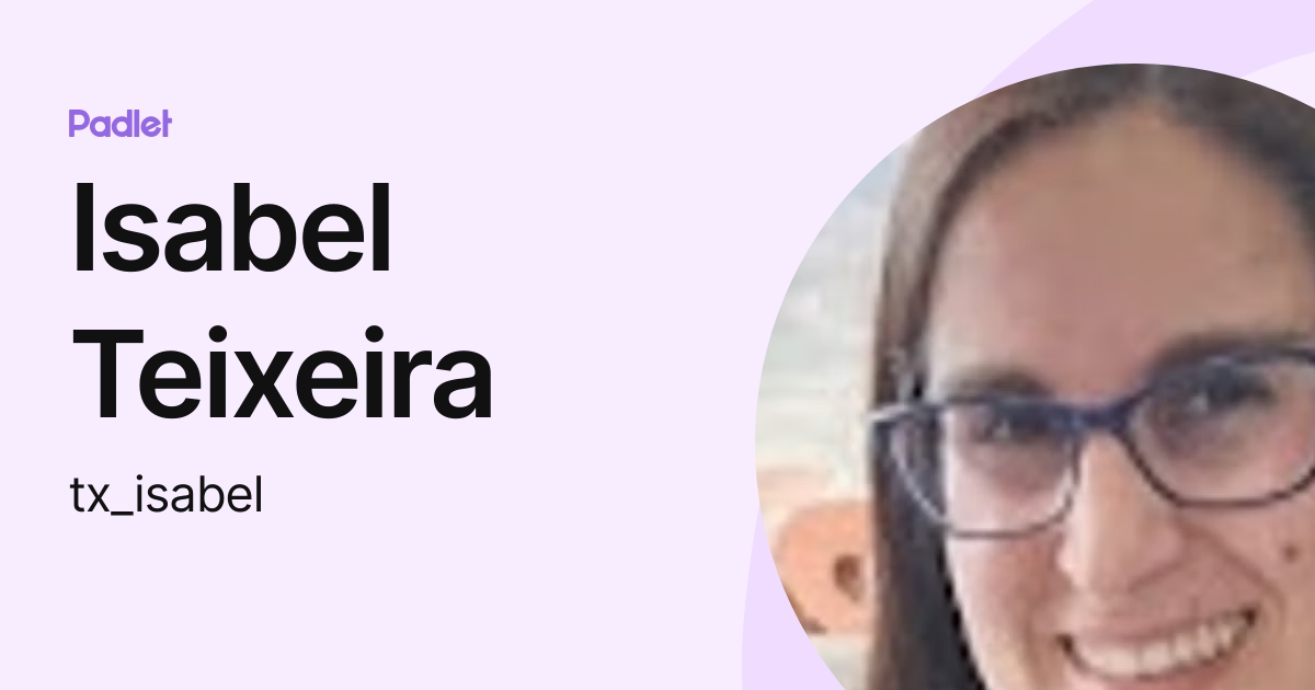 Isabel Teixeira (tx_isabel) profile | Padlet