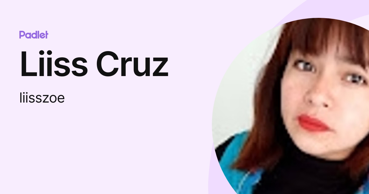 Liiss Cruz (liisszoe) profile | Padlet