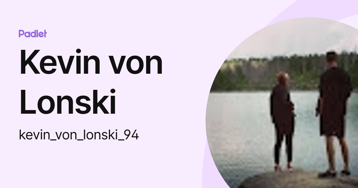 Kevin von Lonski (kevin_von_lonski_94) profile | Padlet