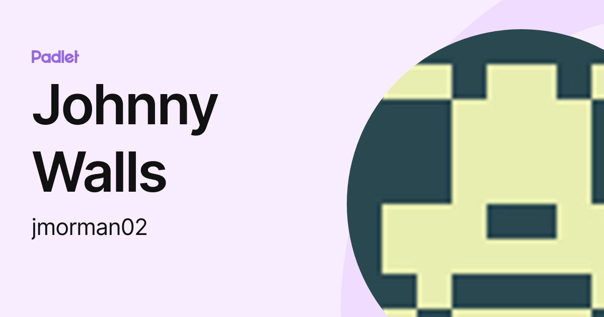 Johnny Walls (jmorman02) profile | Padlet