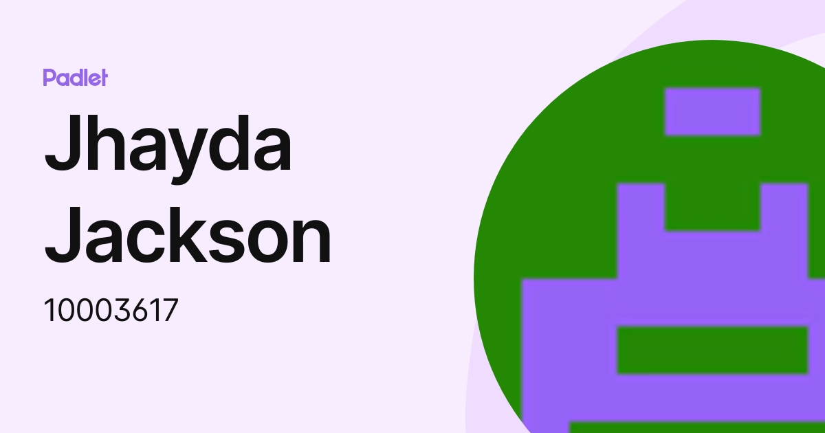Jhayda Jackson (10003617) profile | Padlet