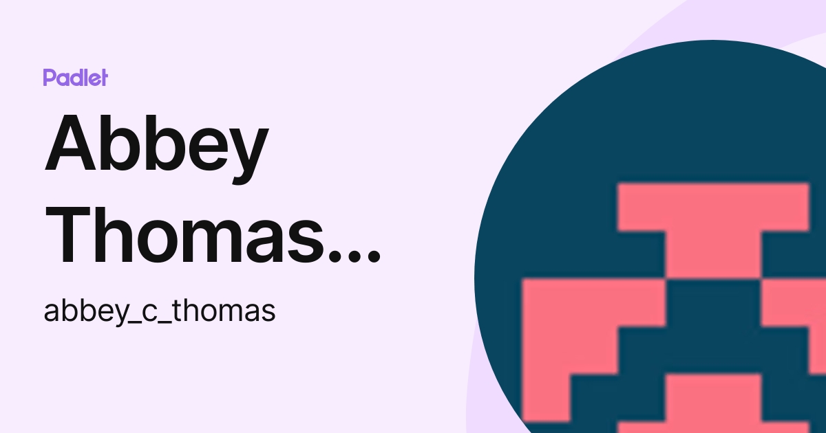 Abbey Thomas Fenwick (abbey_c_thomas) profile | Padlet