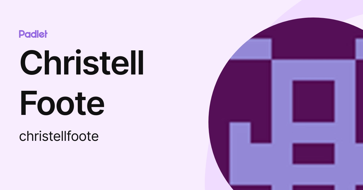 Christell Foote (christellfoote) profile | Padlet