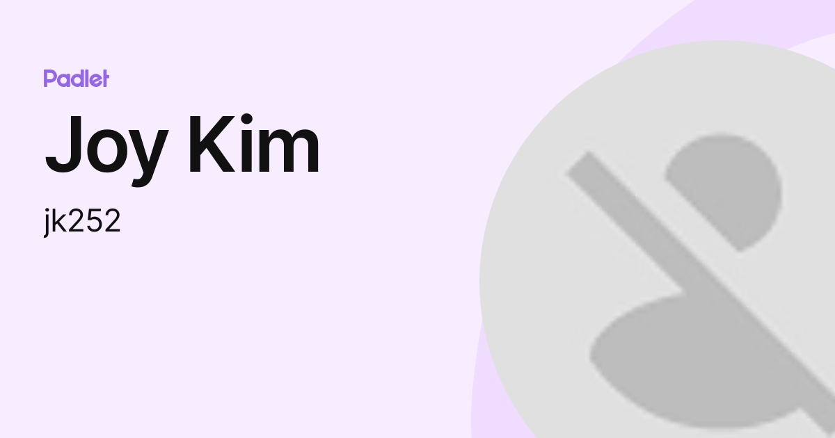 Joy Kim (jk252) profile | Padlet