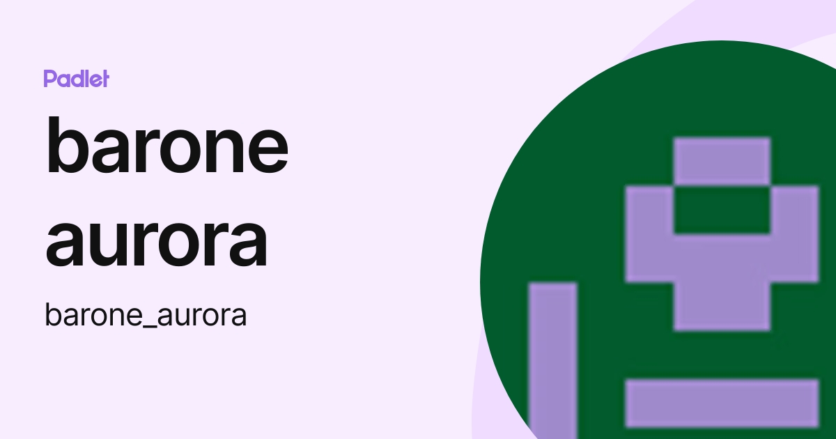 barone aurora (barone_aurora) profile | Padlet