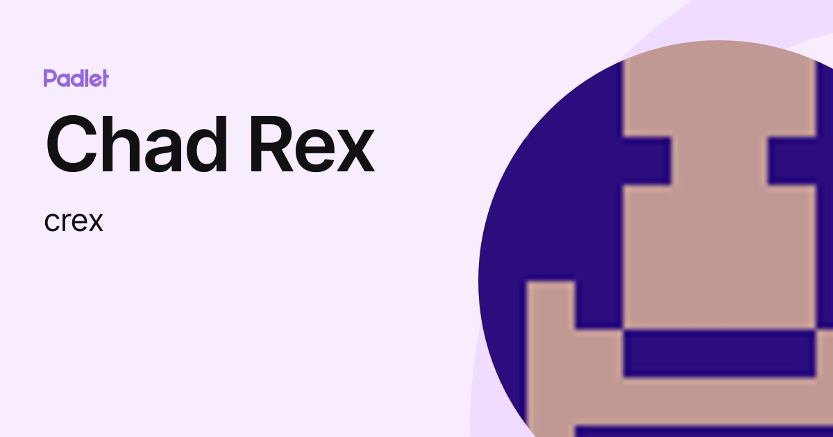 Chad Rex (crex) profile | Padlet