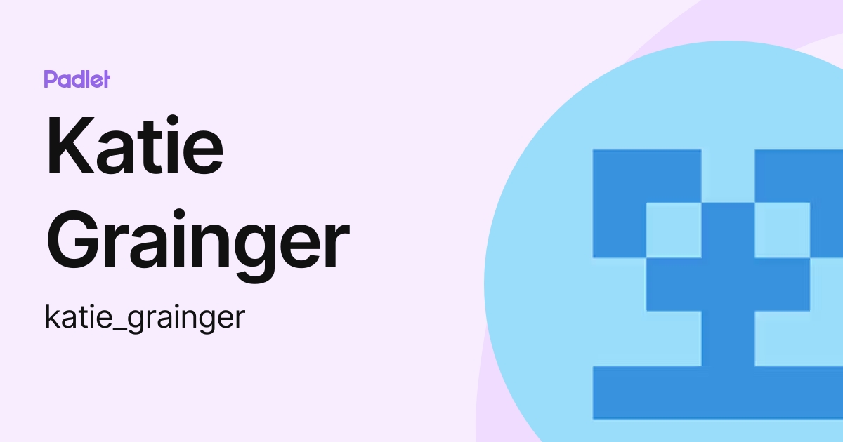 Katie Grainger (katie_grainger) profile | Padlet