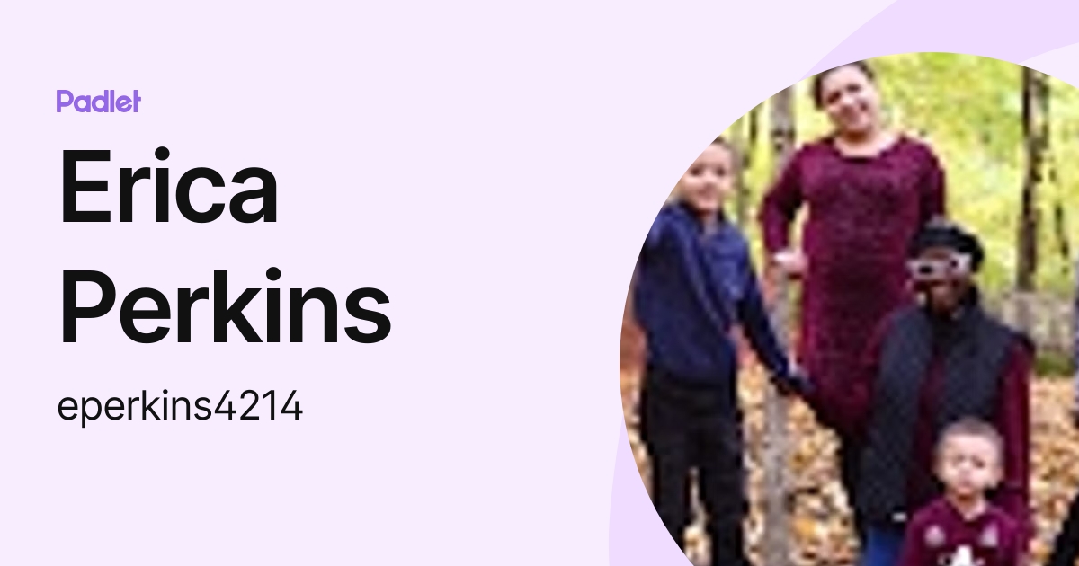 Erica Perkins (eperkins4214) profile | Padlet