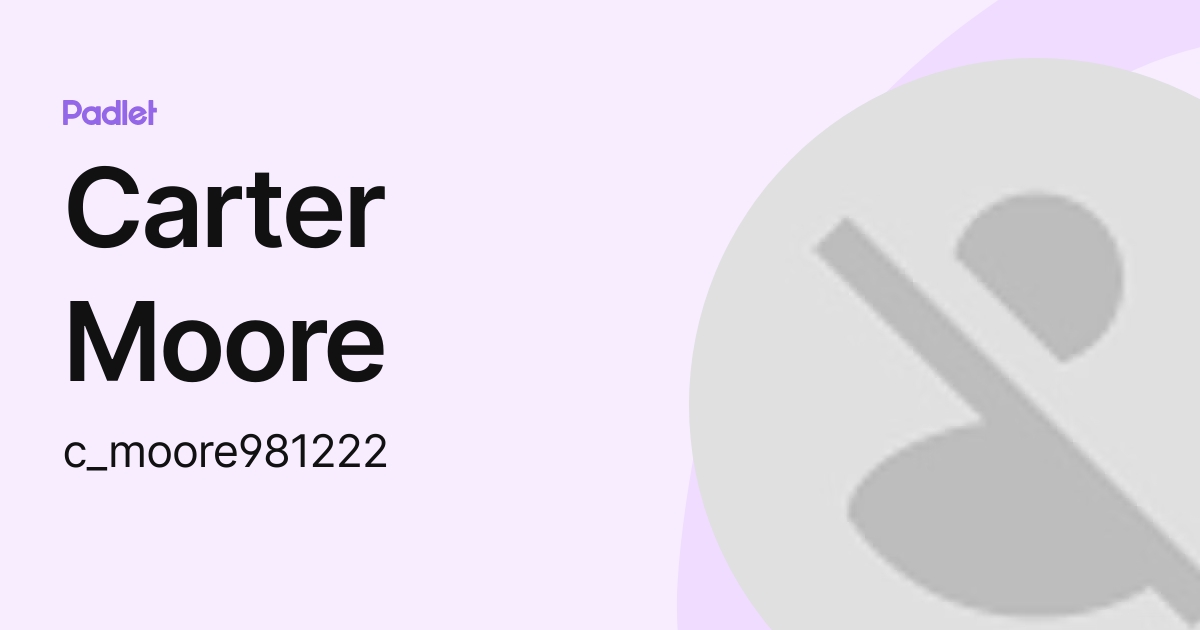 Carter Moore (c_moore981222) profile | Padlet