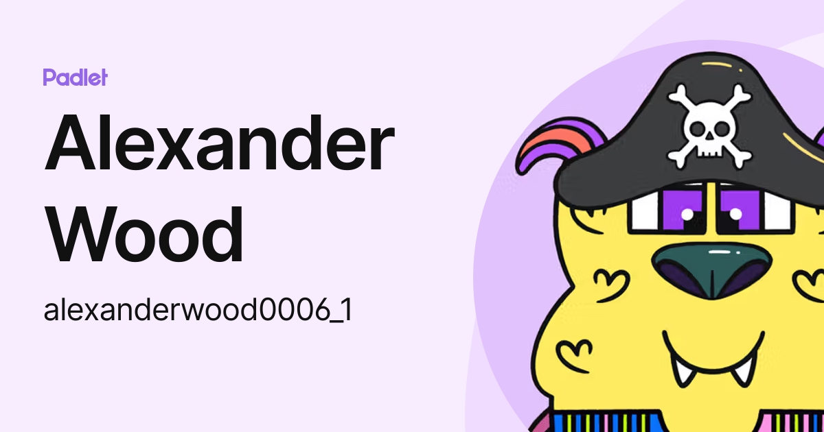 Alexander Wood (alexanderwood0006_1) profile | Padlet