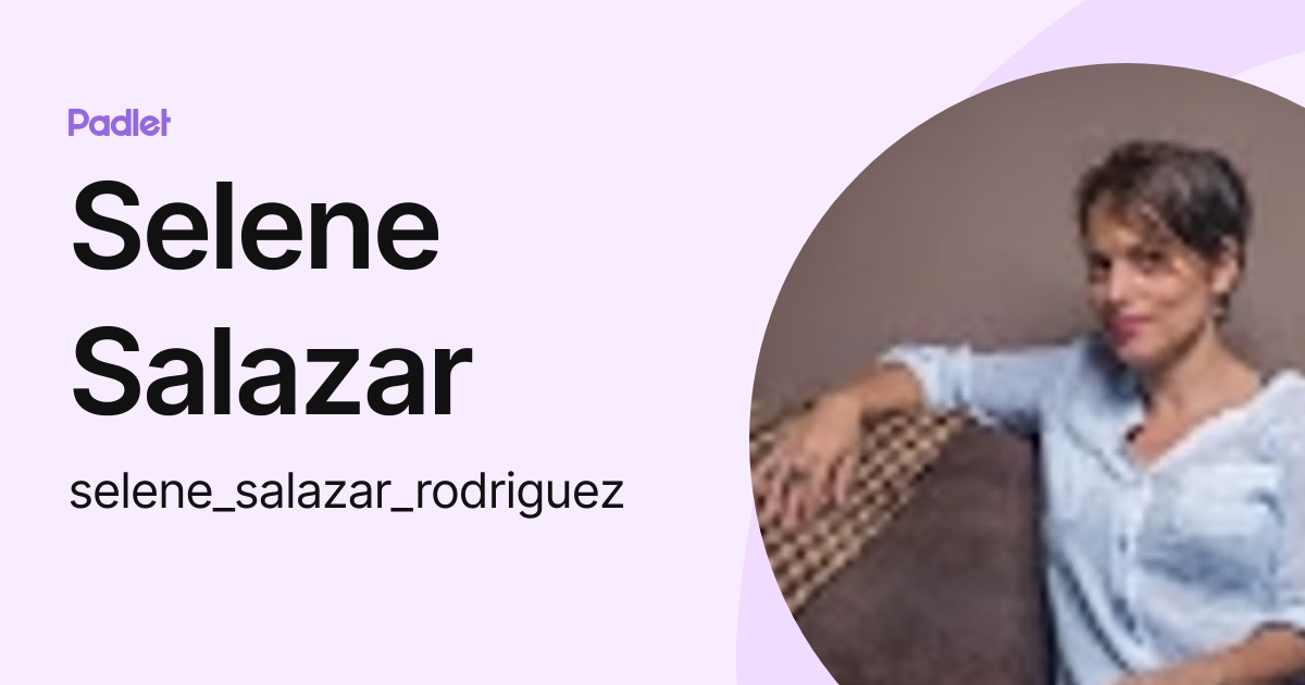 Selene Salazar (selene_salazar_rodriguez) profile | Padlet