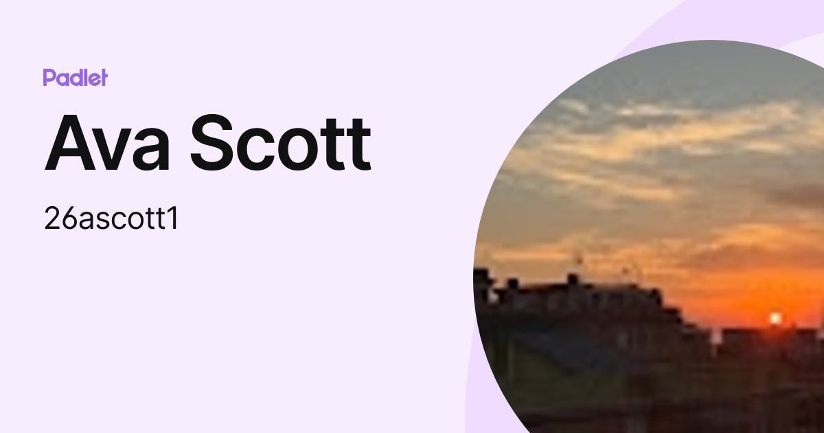 Ava Scott (26ascott1) profile | Padlet