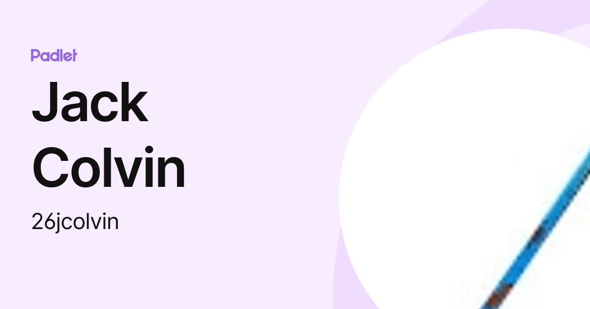 Jack Colvin (26jcolvin) profile | Padlet