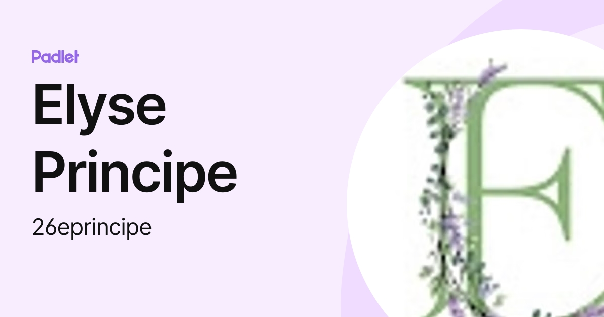 Elyse Principe (26eprincipe) profile | Padlet