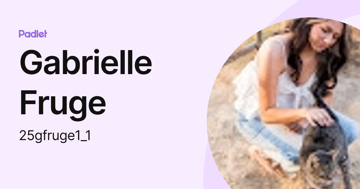 Gabrielle Fruge (25gfruge) profile | Padlet