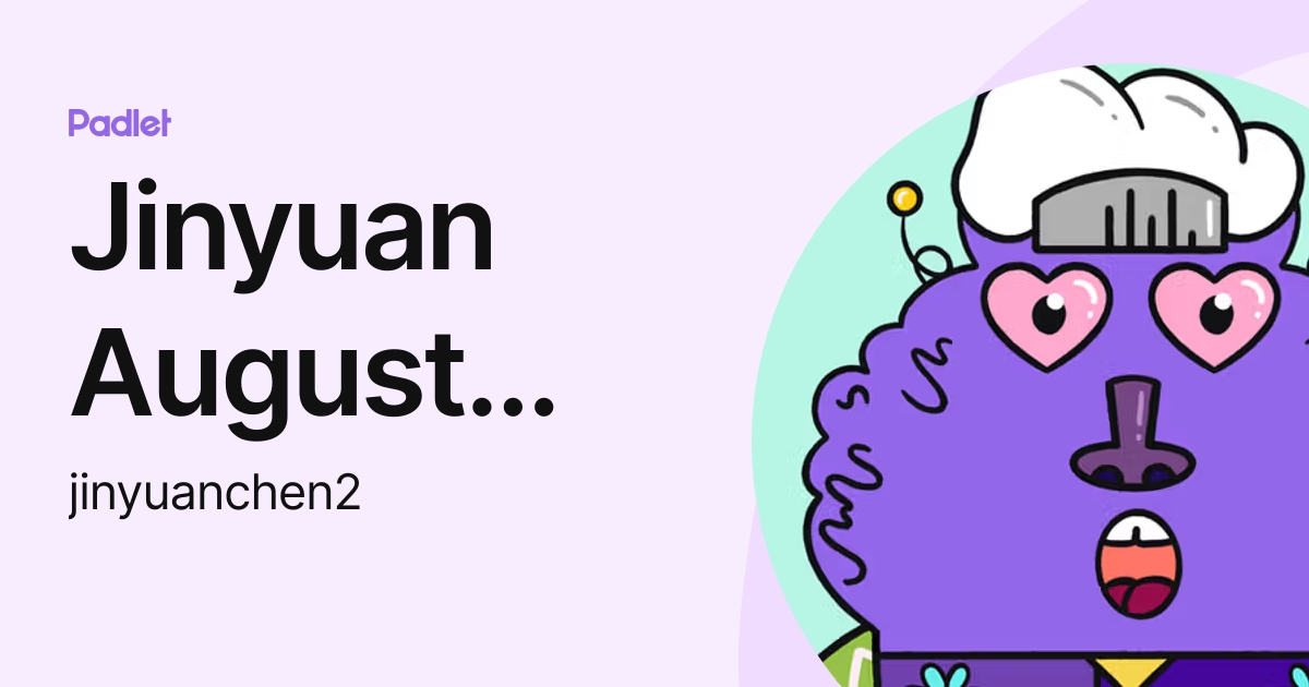Jinyuan August Chen [STUDENT] (jinyuanchen2) profile | Padlet