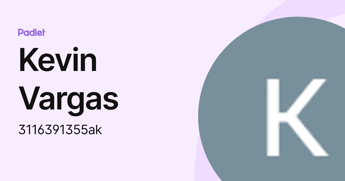 Kevin Vargas (3116391355ak) profile | Padlet