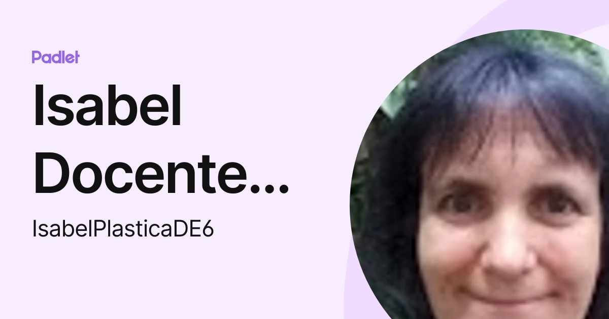Isabel Docente CABA (IsabelPlasticaDE6) profile | Padlet