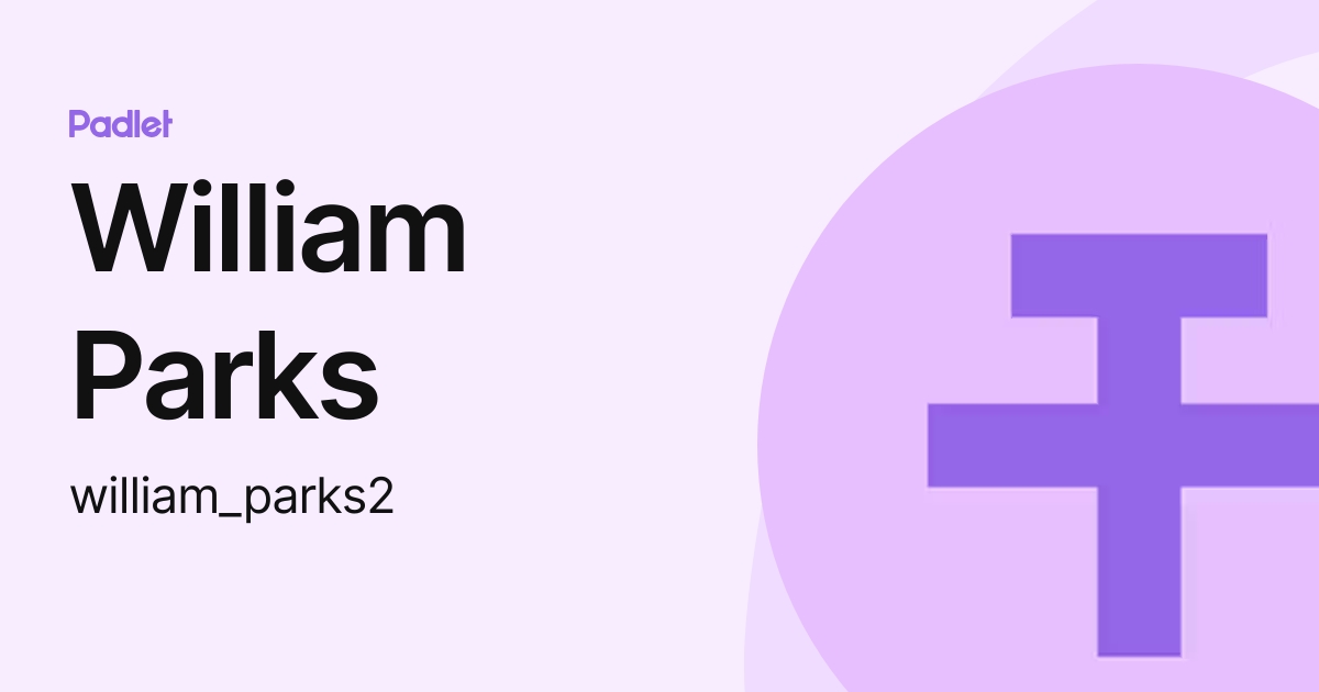 William Parks (william_parks2) profile | Padlet