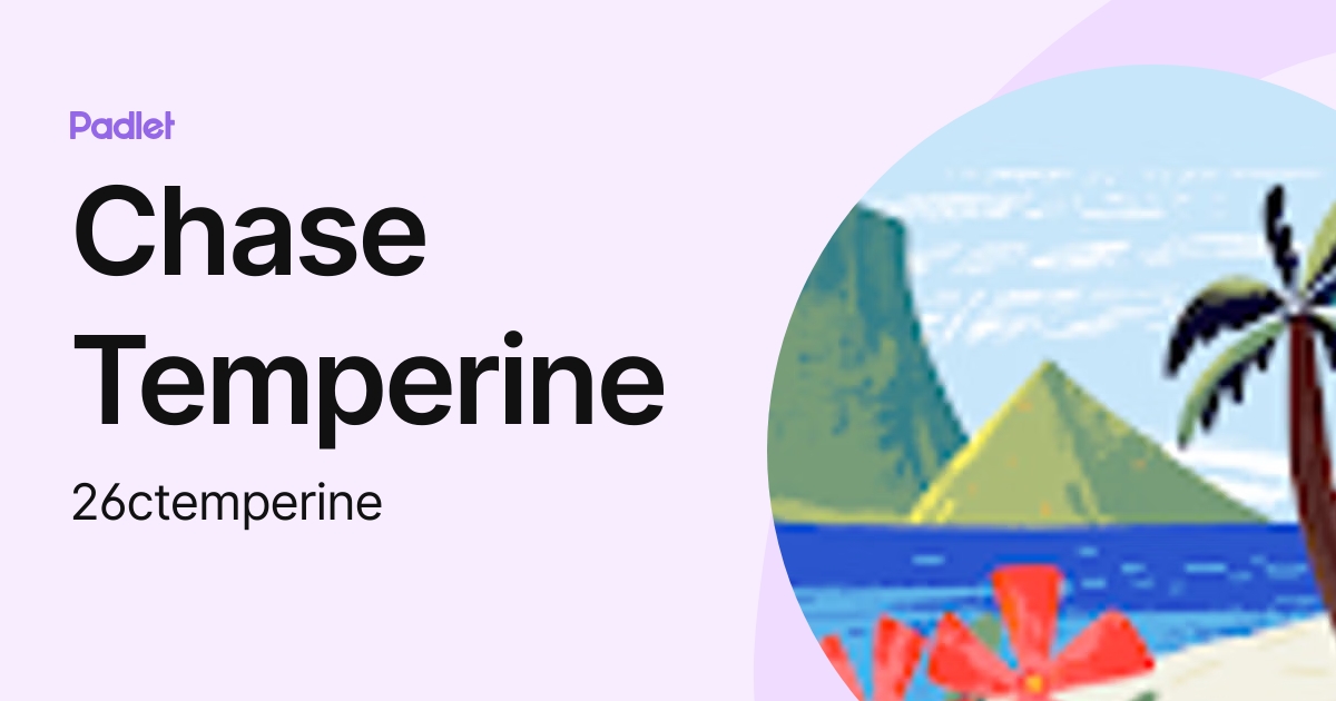 Chase Temperine (26ctemperine) profile | Padlet