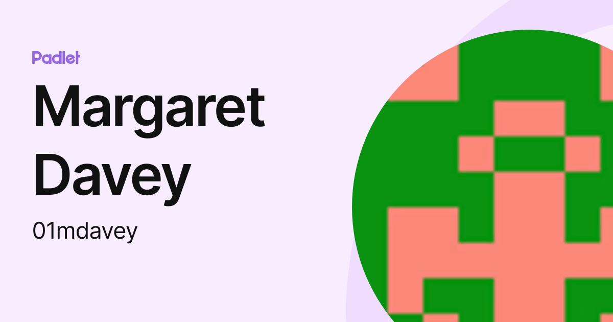 Margaret Davey (01mdavey) profile | Padlet