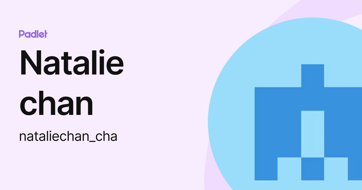 Natalie chan (nataliechan_cha) profile | Padlet
