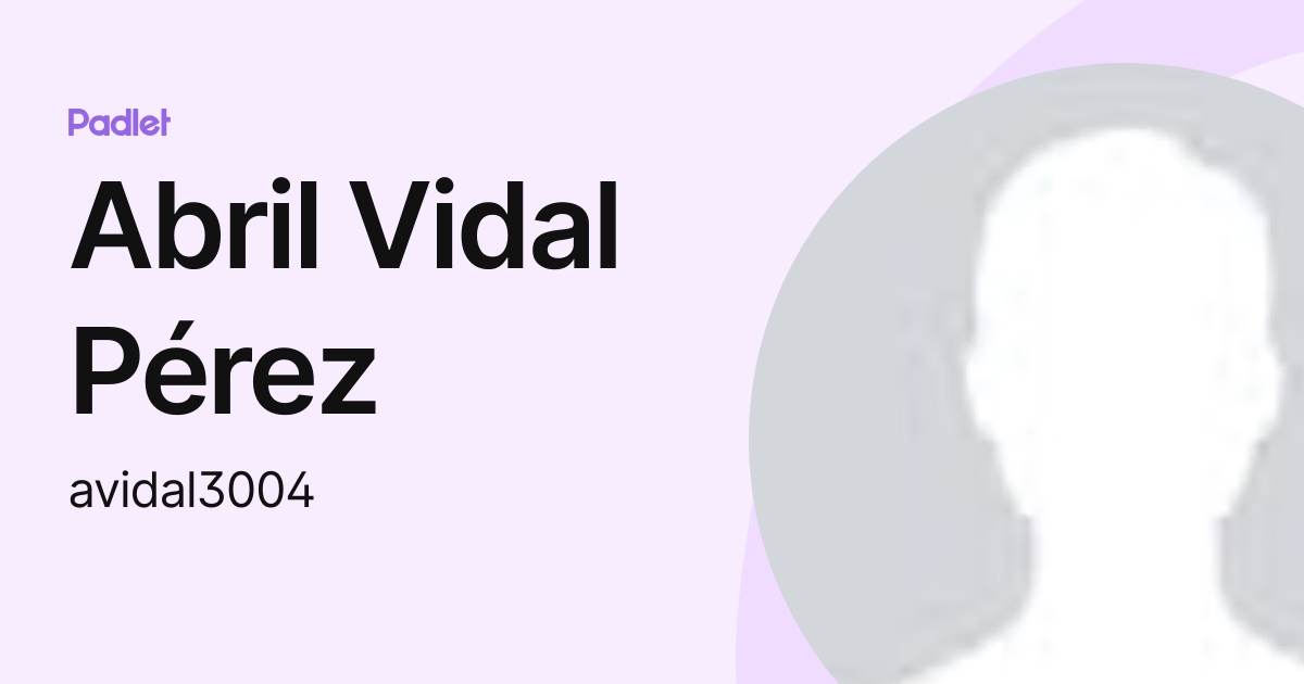 Abril Vidal Pérez (avidal3004) perfil | Padlet