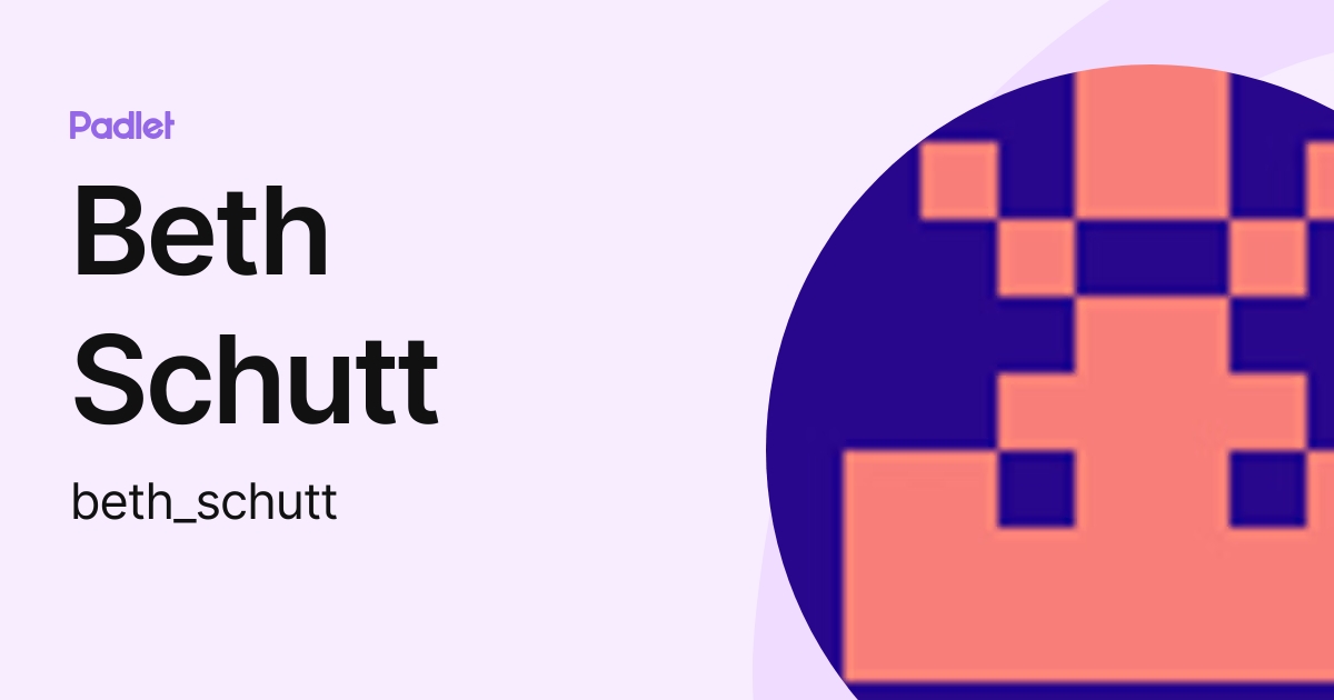 Beth Schutt (beth_schutt) profile | Padlet