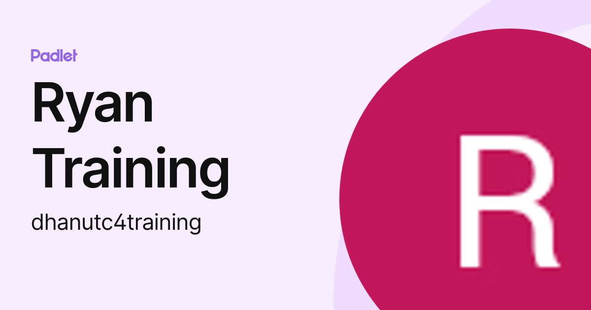 Ryan Training (dhanutc4training) profile | Padlet