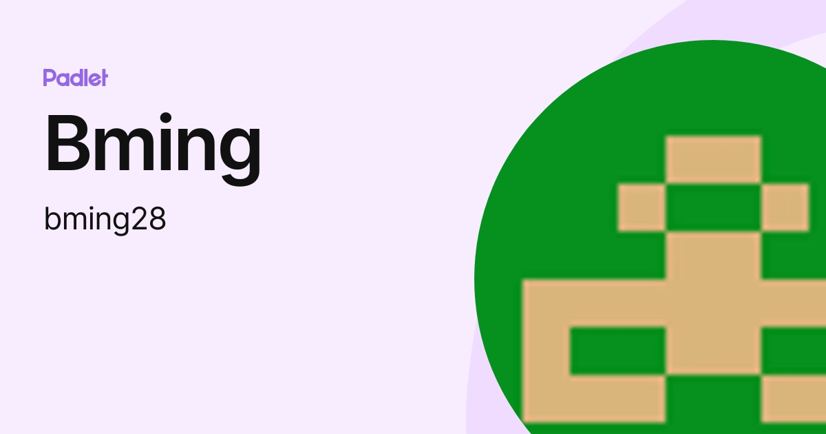 Bming (bming28) profile | Padlet