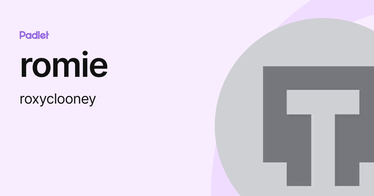 romie (roxyclooney) profile | Padlet
