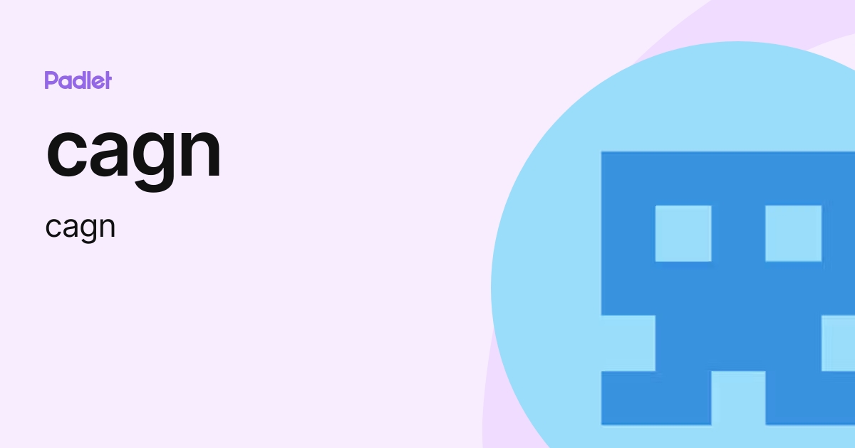 cagn (cagn) profile | Padlet