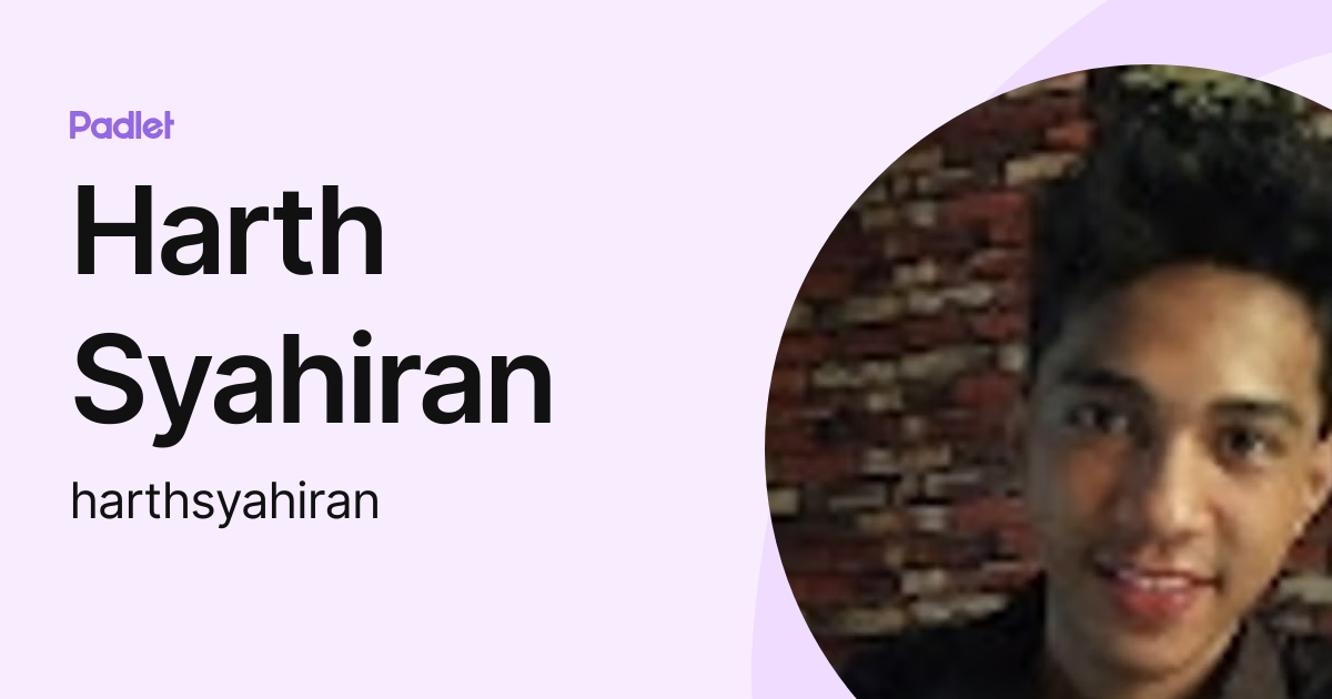 Harth Syahiran (harthsyahiran) profile | Padlet