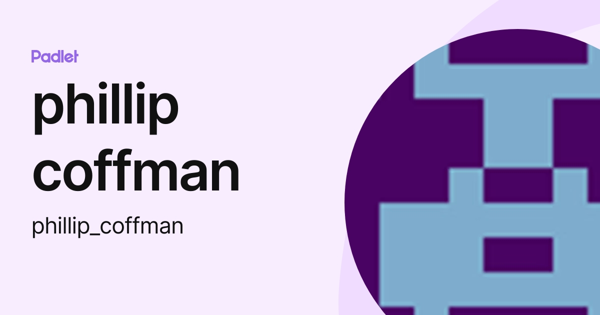 phillip coffman (phillip_coffman) profile | Padlet